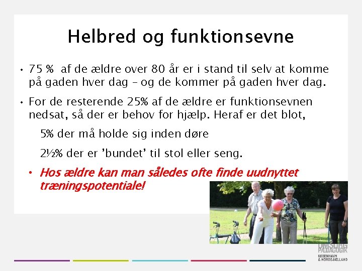 Gerontologi og geriatri Gerontologi og geriatri Gerontologi og