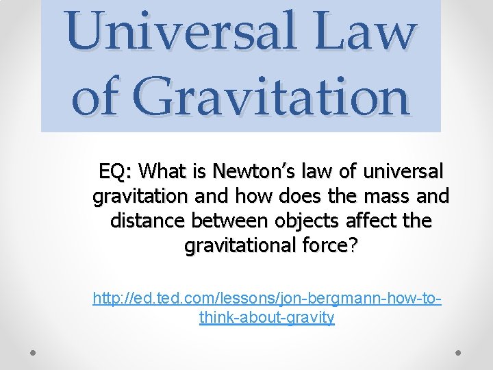 Universal Law of Gravitation EQ What is Newtons