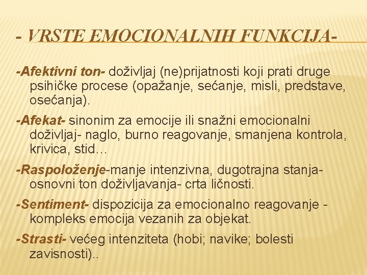 EMOCIJE POJAM EMOCIJAEmocije su subjektivan nain doivljavanja okoline