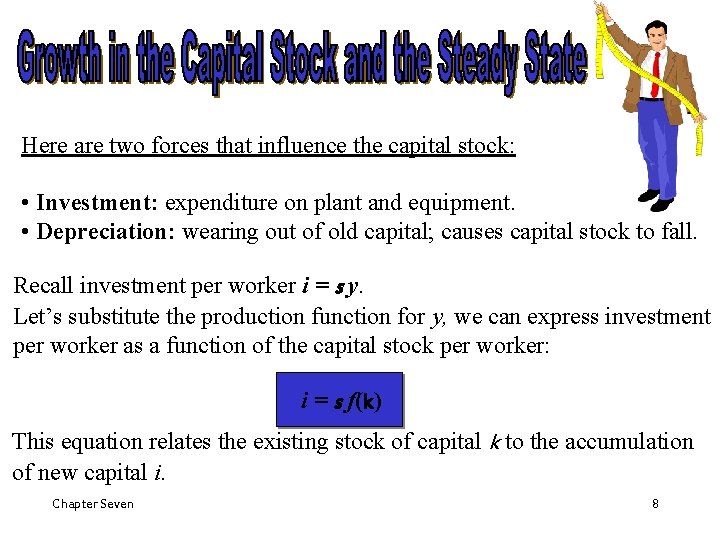 CHAPTER 7 Economic Growth I Capital Accumulation and