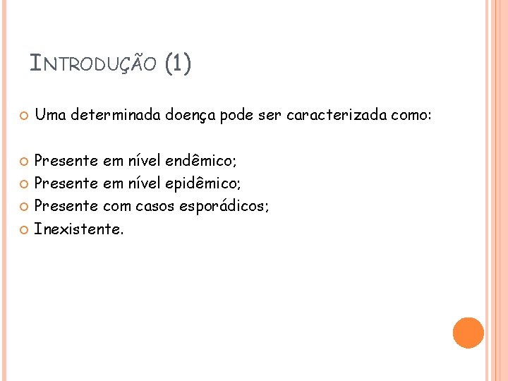 PROCESSO ENDMICO EPIDMICO Epi 2 INTRODUO 1 Uma