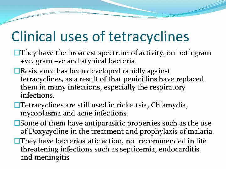 Tetracyclines Are bacteriostatic antibiotics having broad spectrum of