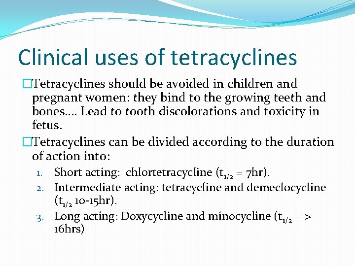 Tetracyclines Are bacteriostatic antibiotics having broad spectrum of