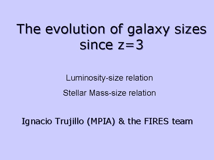 The evolution of galaxy sizes since z3 Luminositysize