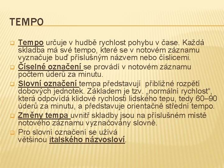 HUDEBN VCHOVA TEMPO Zpracovala Mgr Iva Novotn Speciln