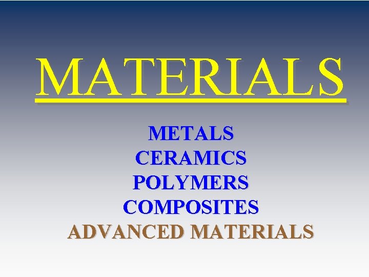 MATERIALS METALS CERAMICS POLYMERS COMPOSITES ADVANCED MATERIALS ME