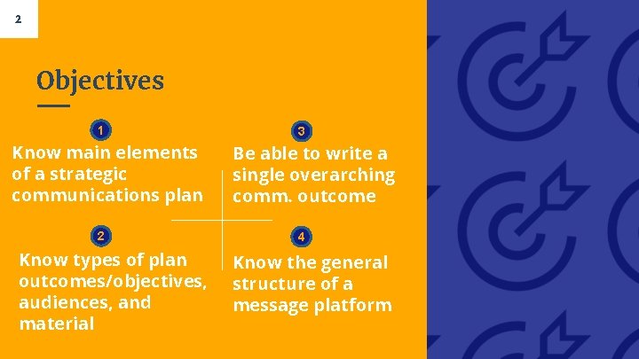 Elements of a Strategic Communications Plan 2 Objectives