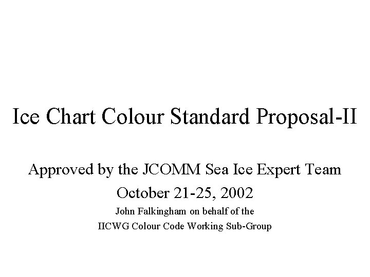 Ice Chart Colour Standard ProposalII Approved by the