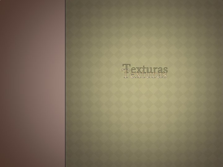 Texturas Definicin d a d i l a