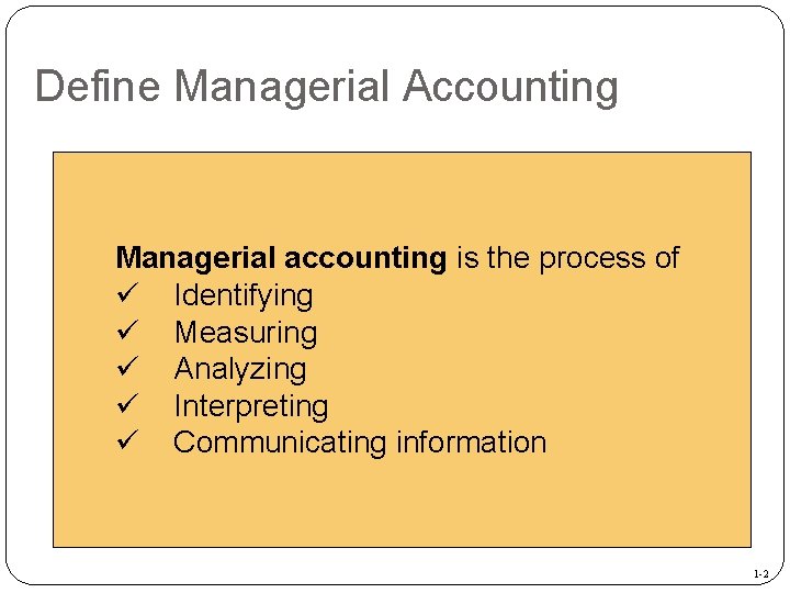 CHAPTER 1 The Changing Role of Managerial Accounting
