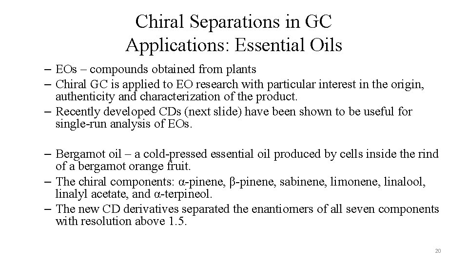 Chiral Separations in Gas Chromatography Olga Inozemtseva Dai