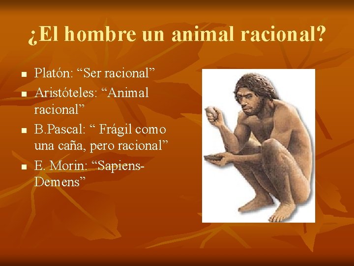 El problema antropolgico Qu es el hombre El