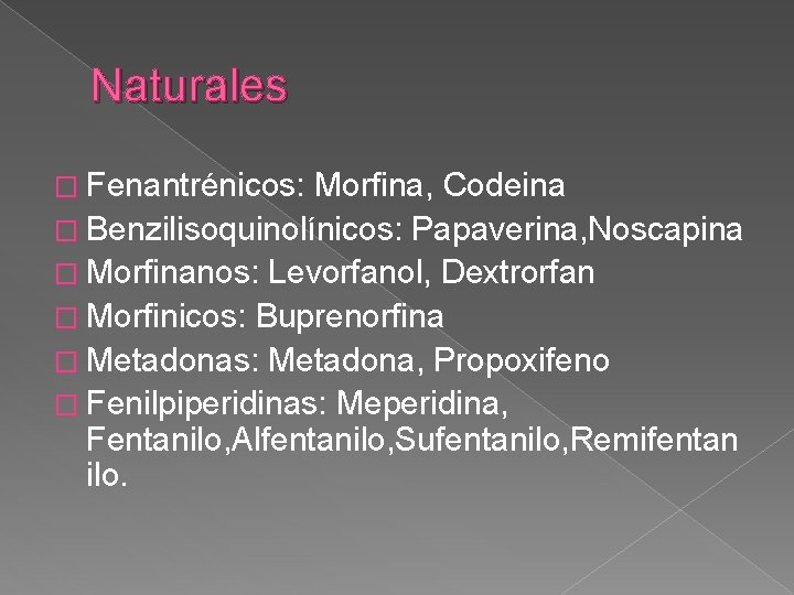 Analgsicos Opioides clasificacin Mecanismos de accin de los