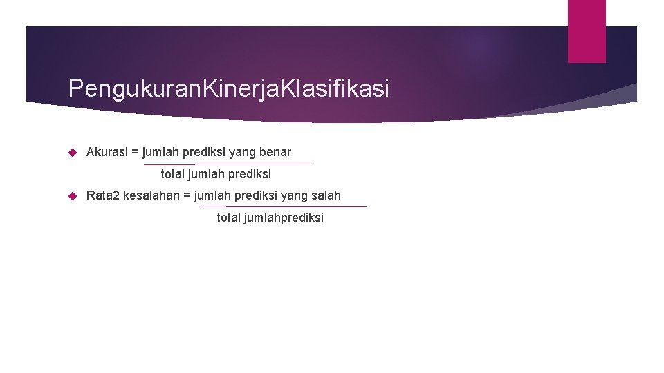 Klasifikasi Pohon Keputusan Definisi Klasifikasi Proses untuk menyatakan