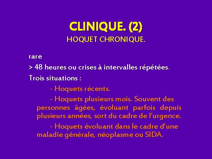 LE HOQUET REBELLE DES CAUSES MULTIPLES UN PROBLME