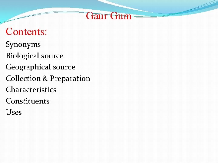 Gaur Gum Contents Synonyms Biological source Geographical source
