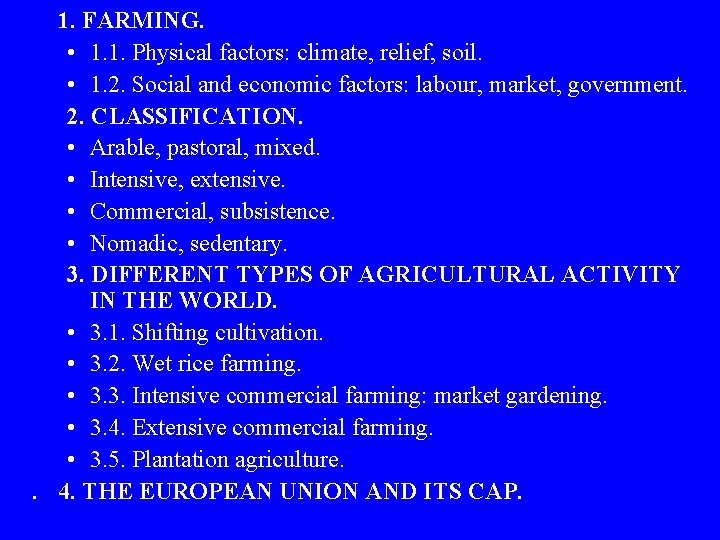 1 FARMING 1 1 Physical factors climate relief