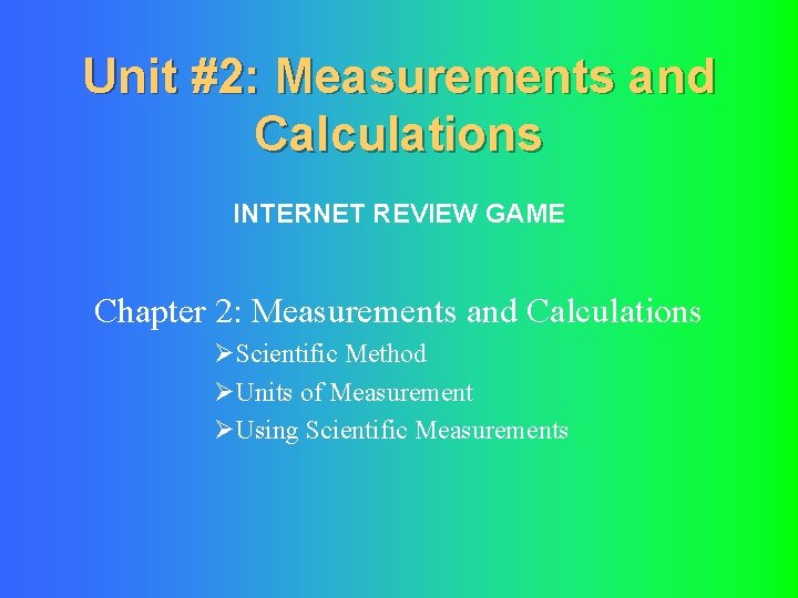 Unit 2 Measurements and Calculations INTERNET REVIEW GAME