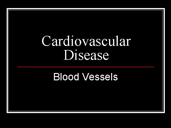 Cardiovascular Disease Blood Vessels Diagram of the Heart