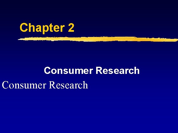 Chapter 2 Consumer Research What Is Consumer Research