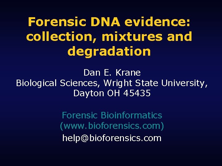 Forensic DNA evidence collection mixtures and degradation Dan