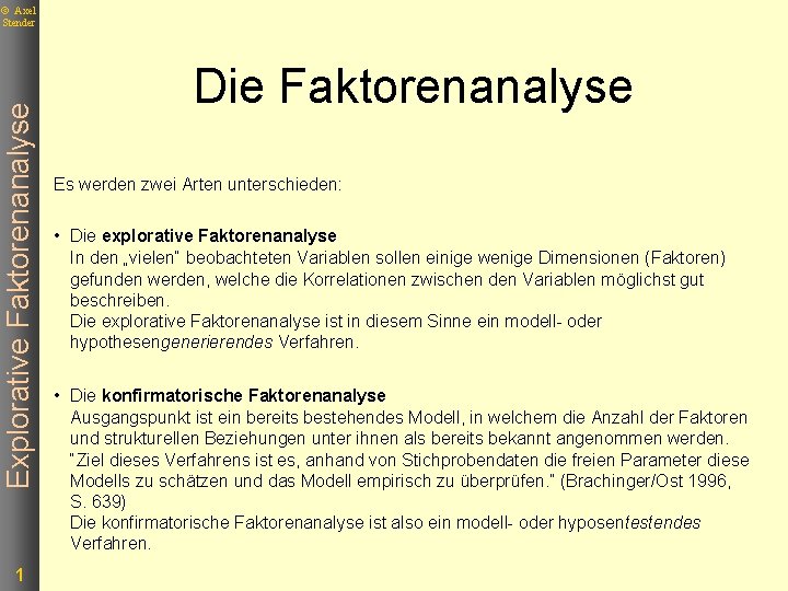 Explorative Faktorenanalyse Axel Stender 1 Die Faktorenanalyse Es