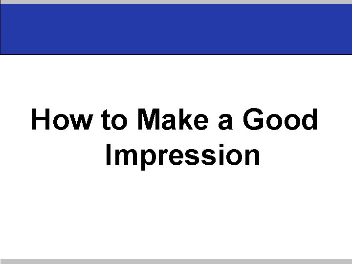 How to Make a Good Impression Tasks Leadin