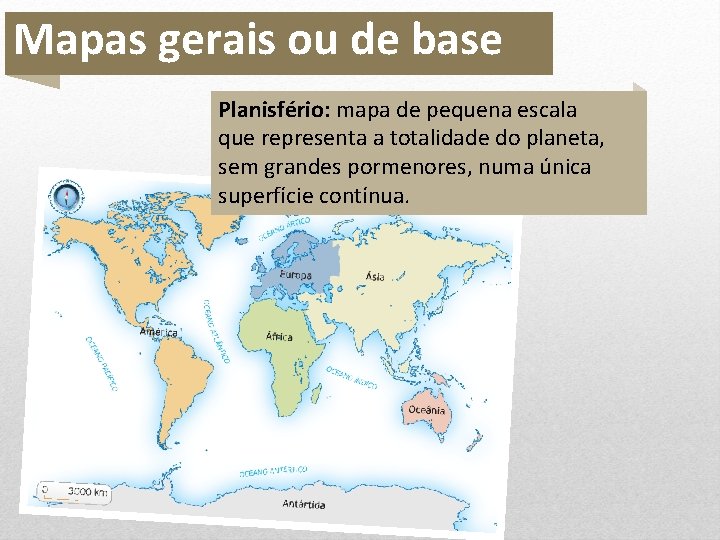 Mapas gerais ou de base Os mapas gerais