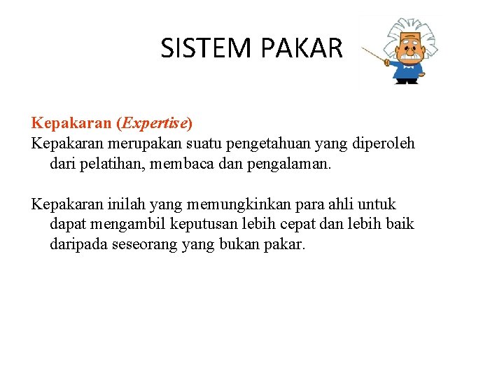 SISTEM PAKAR expert system Oleh Edy Mulyanto SISTEM