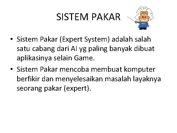 SISTEM PAKAR expert system Oleh Edy Mulyanto SISTEM
