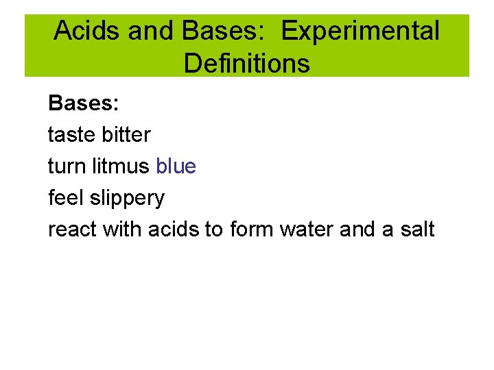 Acids and Bases Experimental Definitions Acids taste sour