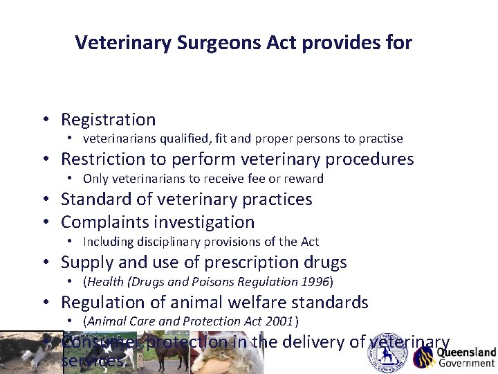 The Veterinary Surgeons Board of Queensland The purpose