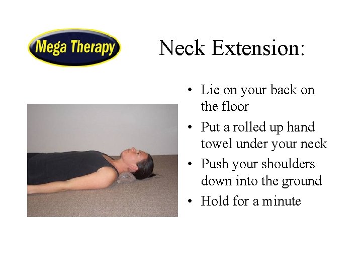 STRETCHES NECK Neck Flexion Bring your chin down