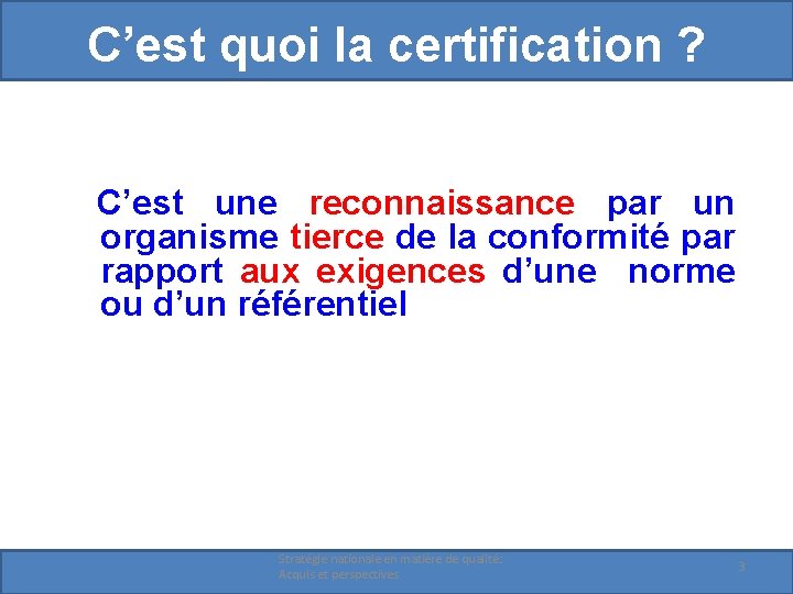 LA CERTIFICATION QUELS ENJEUX ET QUELLES PERSPECTIVE S