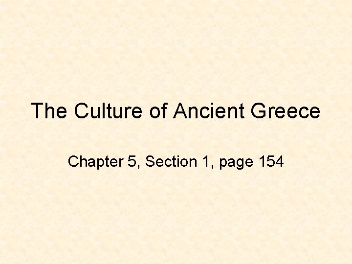 The Culture of Ancient Greece Chapter 5 Section