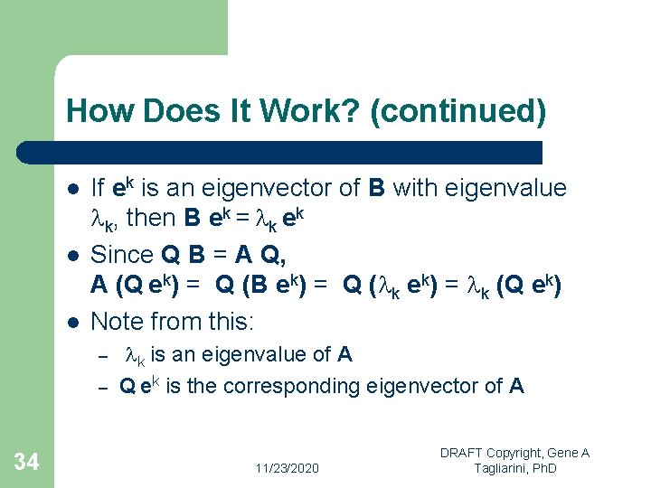 Finding Eigenvalues and Eigenvectors What is really important