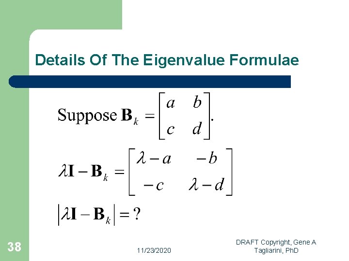 Finding Eigenvalues and Eigenvectors What is really important