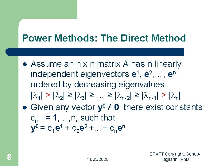 Finding Eigenvalues and Eigenvectors What is really important