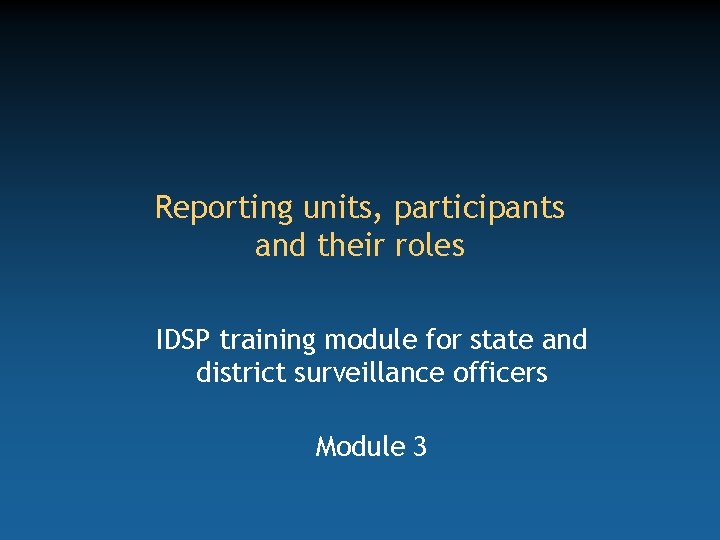 Reporting units participants and their roles IDSP training