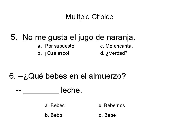 True or False 1 In Spanish speaking countries