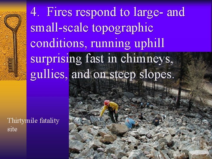 Common Denominators of Fire Behavior on Tragedy and