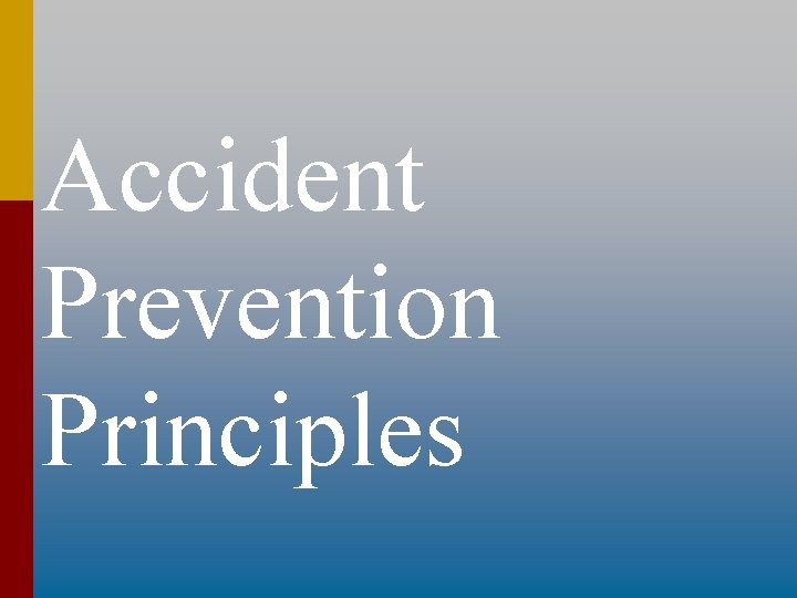 Accident Prevention Principles Introduction Accidents result from ...