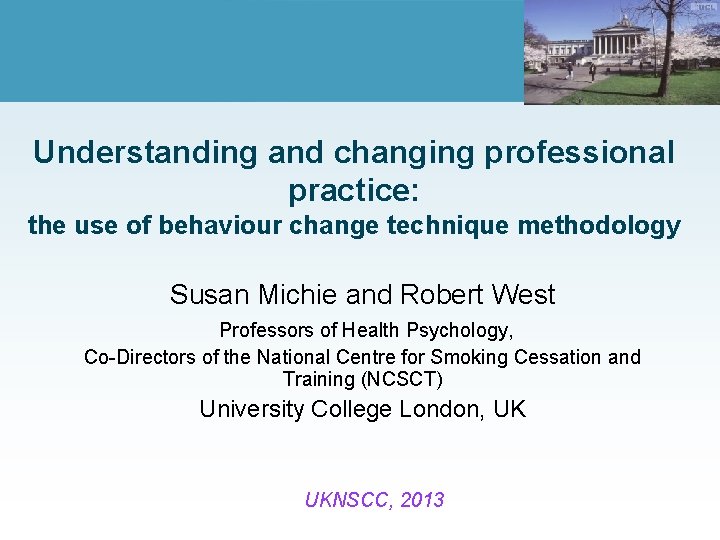 Understanding and changing professional practice the use of