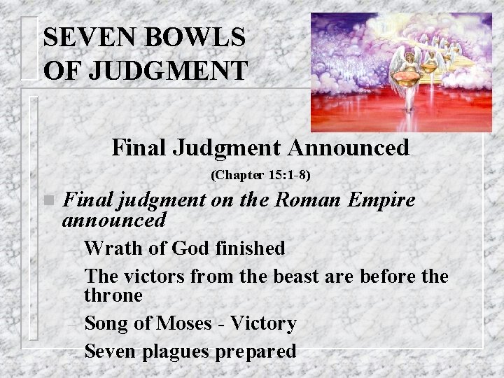 SEVEN BOWLS OF JUDGMENT REVELATION OVERVIEW n Chapter