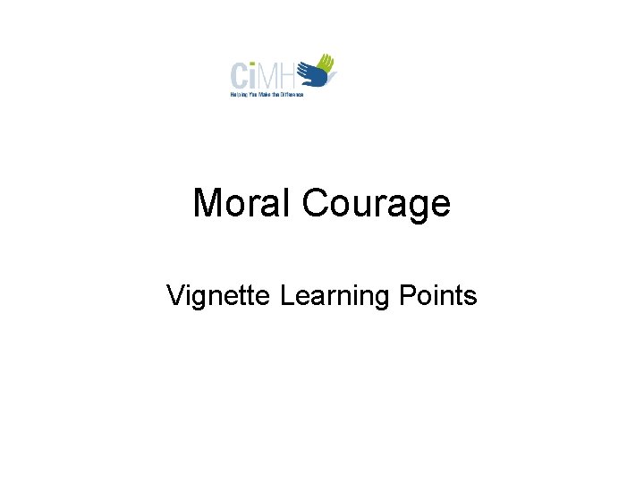 Moral Courage Vignette Learning Points Issues Raised in