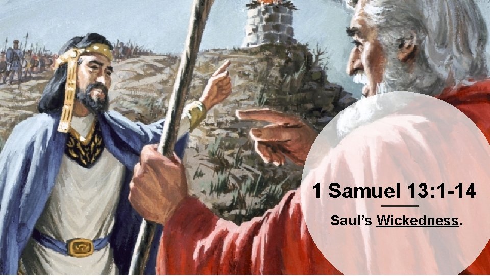 1 Samuel 13 1 14 Sauls Wickedness A