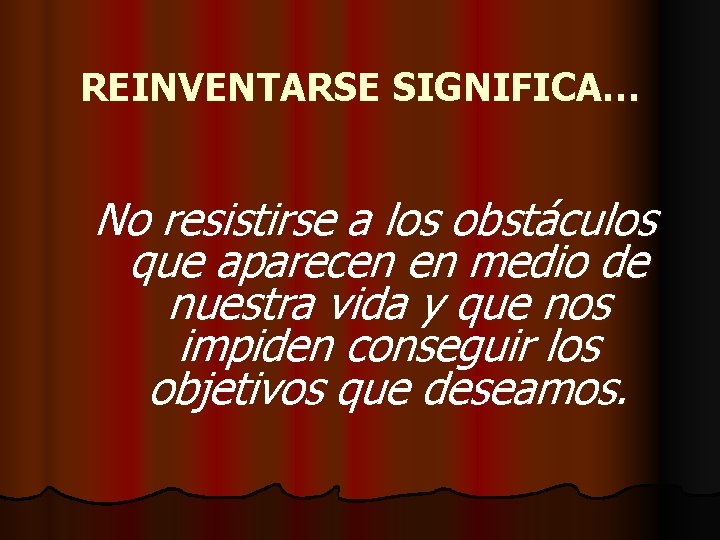 REINVENTARSE UN RETO QUE PODEMOS HACER REALIDAD EN
