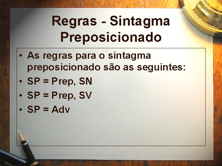 Tipos de Sintagmas Verbal Nominal Adjetival e Preposicionado