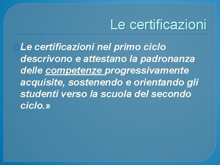 CERTIFICAZIONE COMPETENZE Normativa europea e normativa italiana a