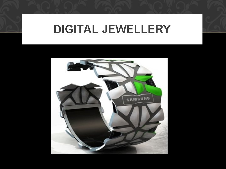 DIGITAL JEWELLERY CONTENTS 1 2 3 4 5